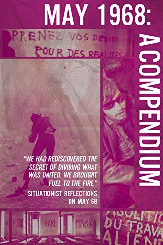 May 68' - A Compendium: Situationist reflections on the uprisings in ...
