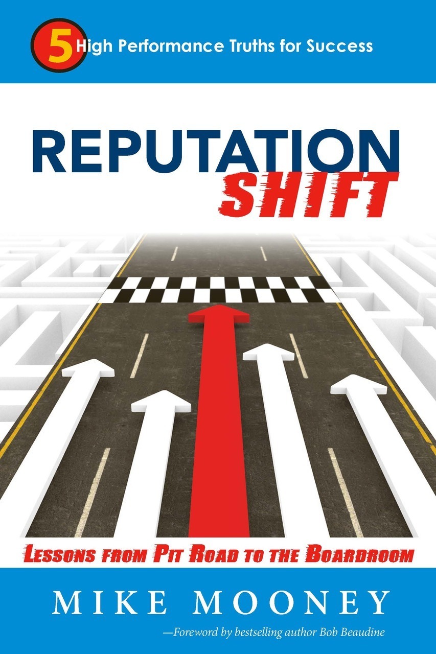 Reputation Shift: 5 High Performance Truths for Success by Mike Mooney | Goodreads