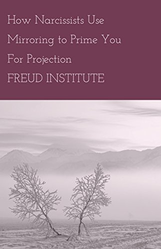 How Narcissists Use Mirroring to Prime You for Projection by Freud ...
