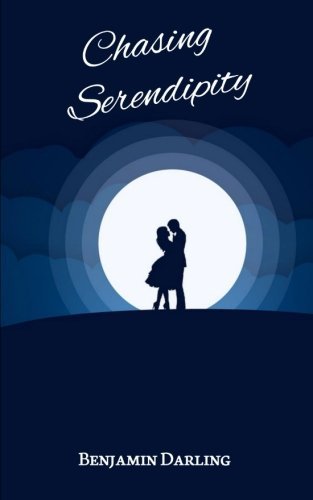 Chasing Serendipity by Benjamin Darling | Goodreads
