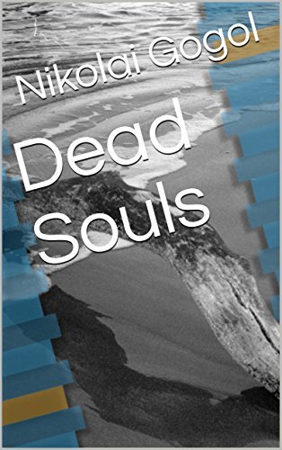 Dead Souls: Annotated by Nikolai Gogol | Goodreads