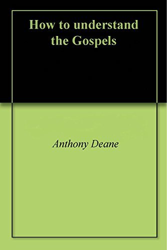 How to understand the Gospels by Anthony Charles Deane | Goodreads