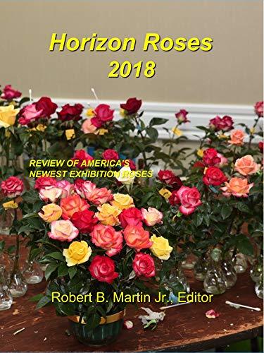 Horizon Roses 2018 by Robert B. Martin Jr. | Goodreads