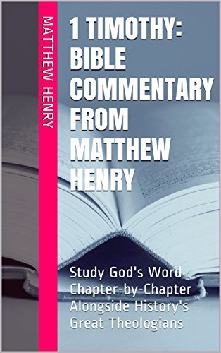 1 Timothy: Bible Commentary from Matthew Henry: Study God's Word ...