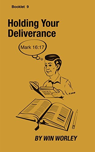 Holding Your Deliverance (Booklet Book 9) by Win Worley | Goodreads