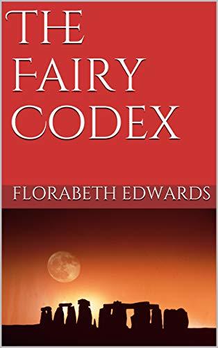 The Fairy Codex (The Fae Sagas Book 2) by Flora-Beth Edwards | Goodreads