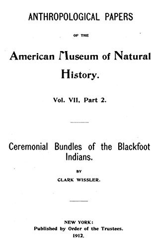 Ceremonial Bundles of the Blackfoot Indians by Clark Wissler | Goodreads