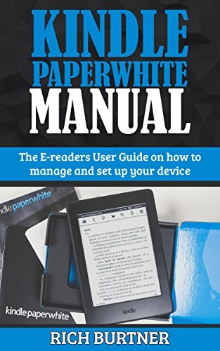 Kindle Paperwhite Manual: The E-readers User Guide on how to manage and ...