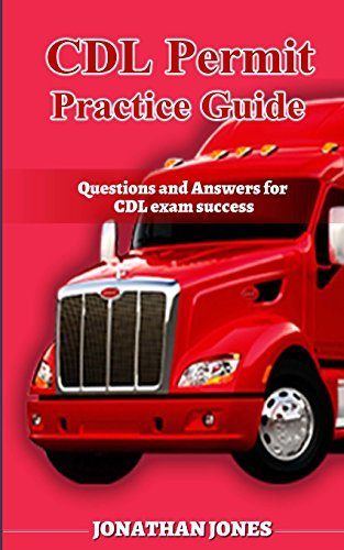 CDL Permit Practise Guide: Questions and Answers for CDL Exam Success ...