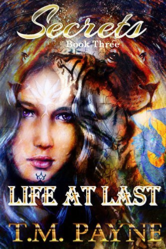 Life At Last (Secrets #3) by T.M. Payne | Goodreads