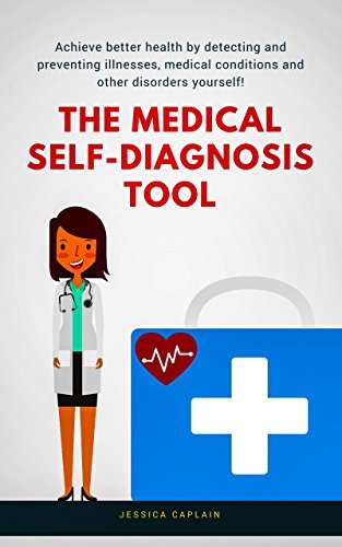 Medical Self Diagnosis Tool: Achieve better health by detecting and ...