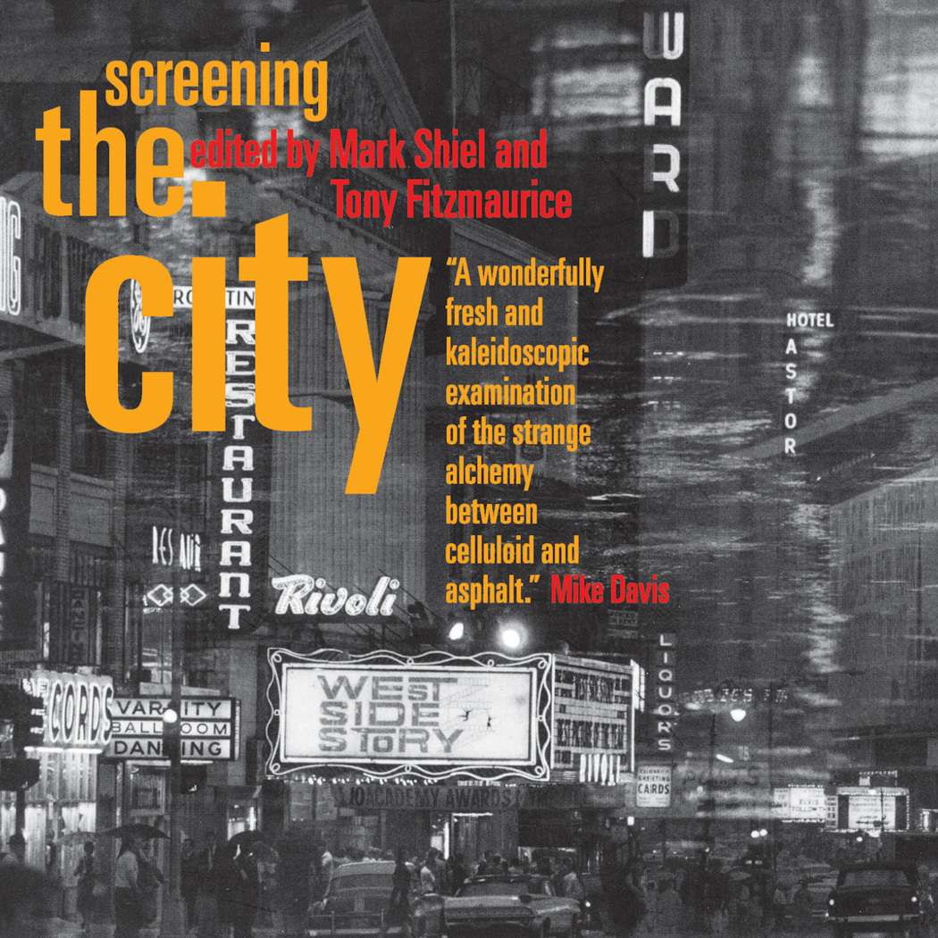 Screening the City by Mark Shiel | Goodreads