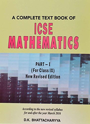A Complete Text of ICSE Mathematics Part-I, Class IX by D.K ...