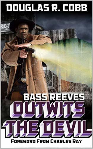 Bass Reeves Outwits the Devil by Douglas R. Cobb | Goodreads