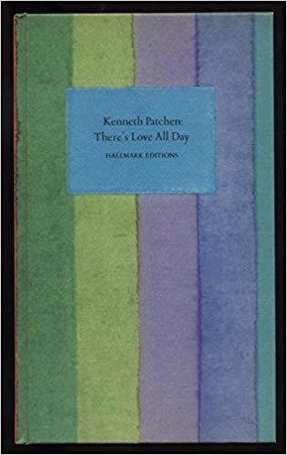There's Love All Day: Poems by Kenneth Patchen | Goodreads