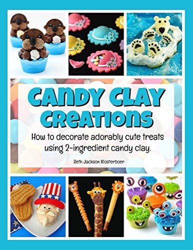 Candy Clay Creations: How to decorate adorably cute treats using 2 ...