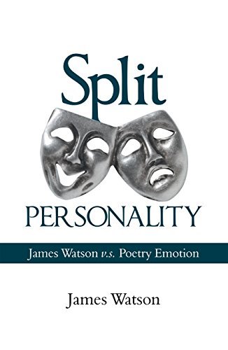 Split Personality: James Watson V.S. Poetry Emotion by James Watson ...