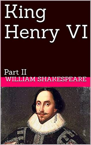 King Henry VI: Part II (The Histories Book 5) by William Shakespeare ...