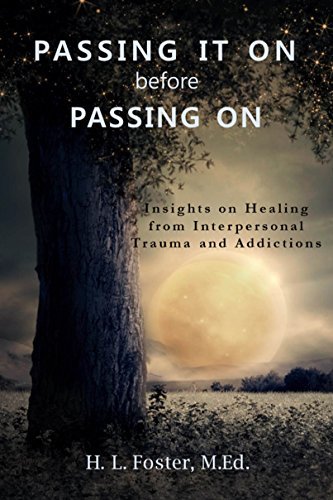 PASSING IT ON before PASSING ON: Insights on Healing from Interpersonal ...