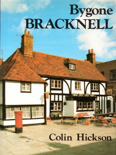 Bygone Bracknell by Colin Hickson | Goodreads