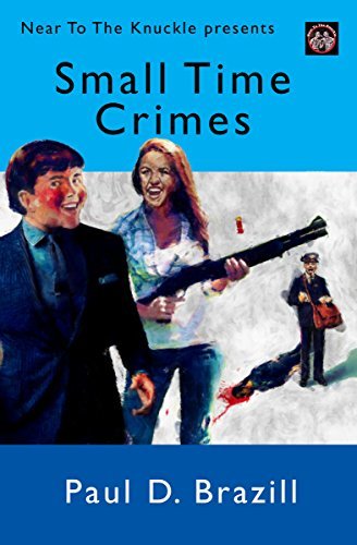 Small Time Crimes by Paul D. Brazill | Goodreads