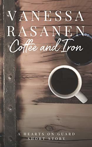 Coffee and Iron by Vanessa Rasanen | Goodreads