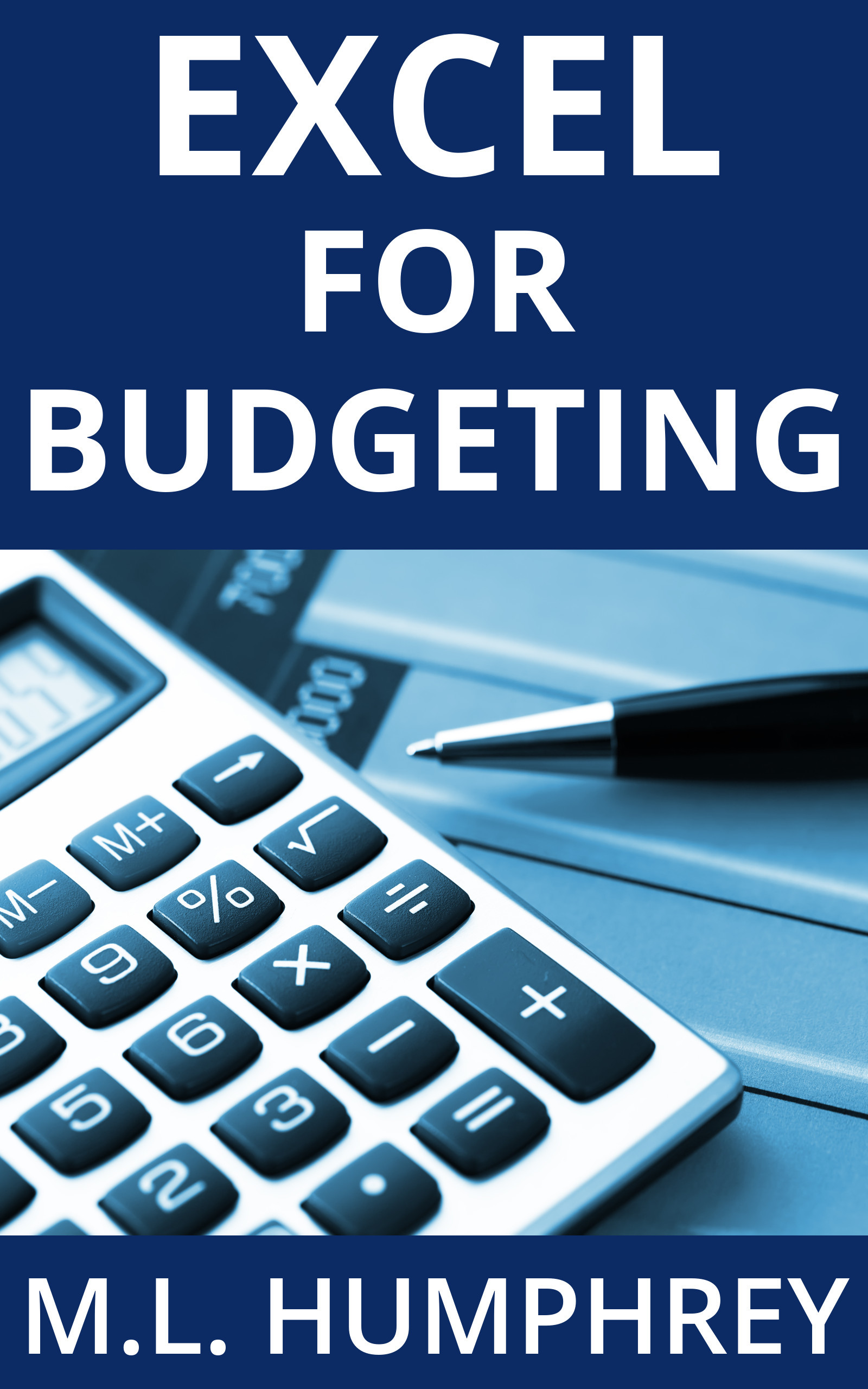 Excel For Budgeting Budgeting For Beginners 2 By M L Humphrey