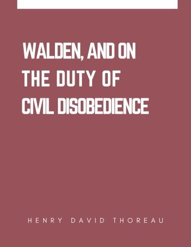 Walden, and On The Duty Of Civil Disobedience by Henry David Thoreau ...