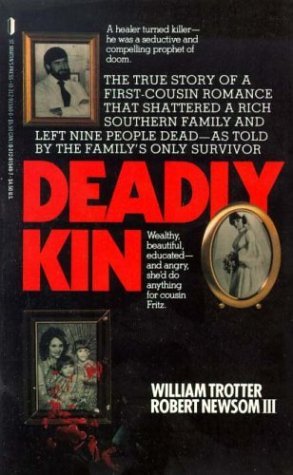 Deadly Kin: A True Story of Mass Family Murder by William R. Trotter ...
