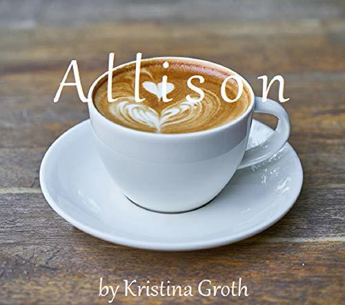 Allison by Kristina Groth | Goodreads
