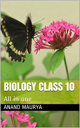 Biology class 10: All in one (Science Notes Book 1) by Anand Maurya ...