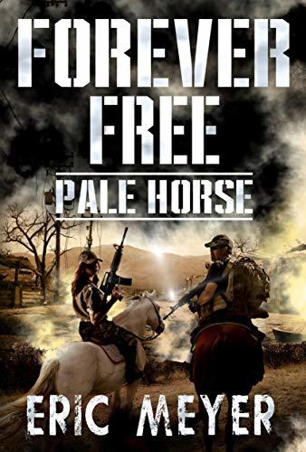 Pale Horse (Forever Free #6) by Eric Meyer | Goodreads