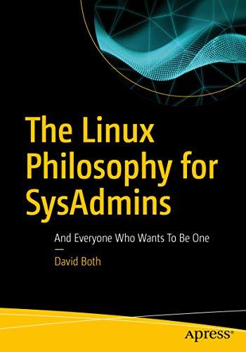 The Linux Philosophy for SysAdmins: And Everyone Who Wants To Be One by David Both | Goodreads