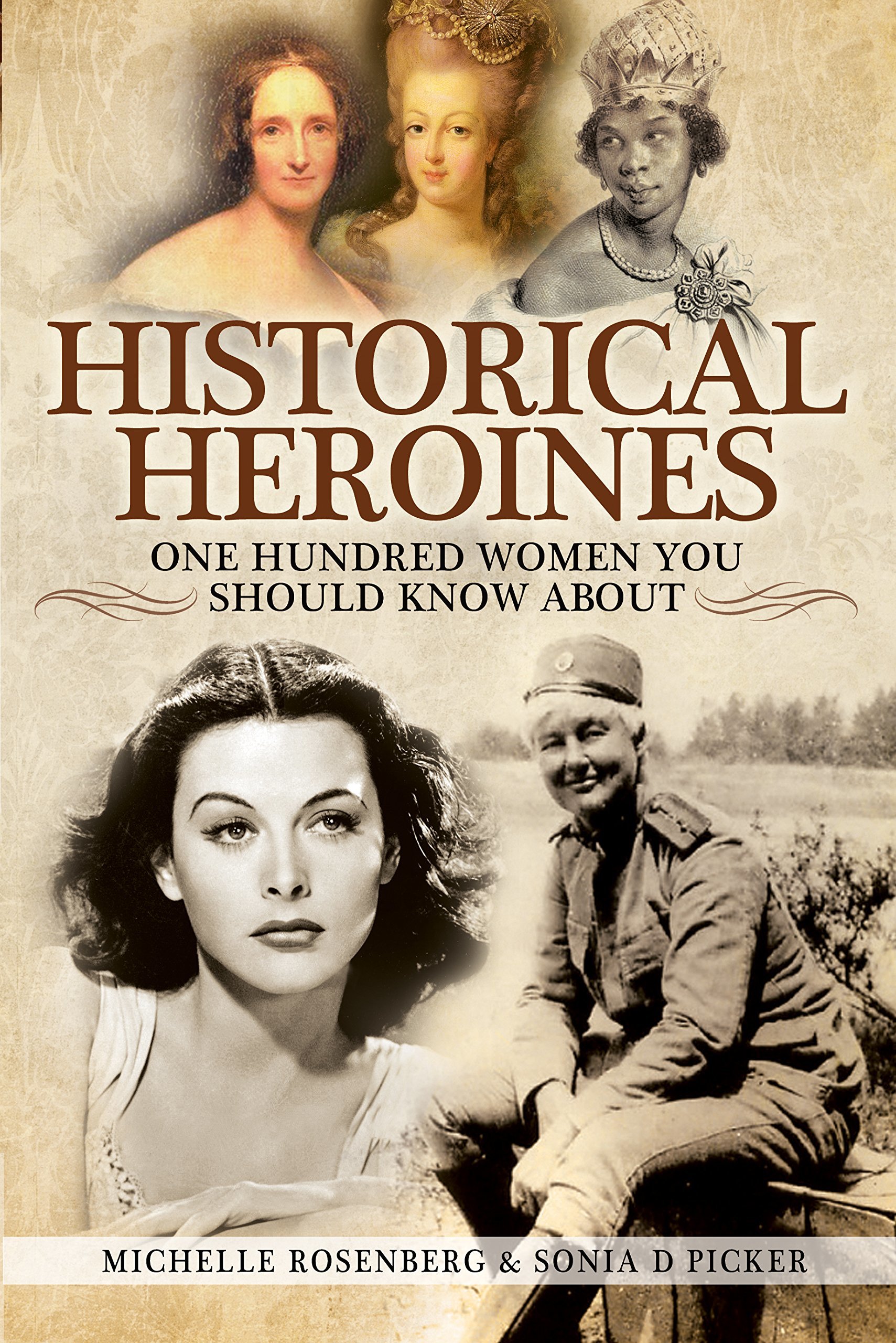 Historical Heroines: 100 Women You Should Know About by Michelle ...