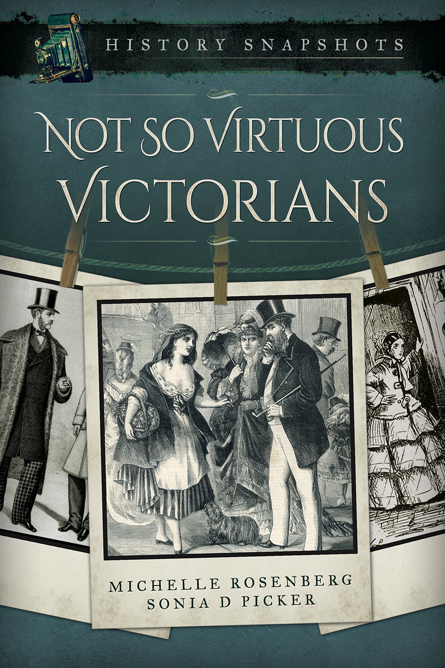 Not So Virtuous Victorians (History Snapshots) by Michelle Rosenberg ...
