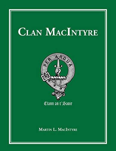 CLAN MACINTYRE: A Journey to the Past by Martin L. MacIntyre | Goodreads