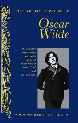 Collected Works of Oscar Wilde by Oscar Wilde | Goodreads