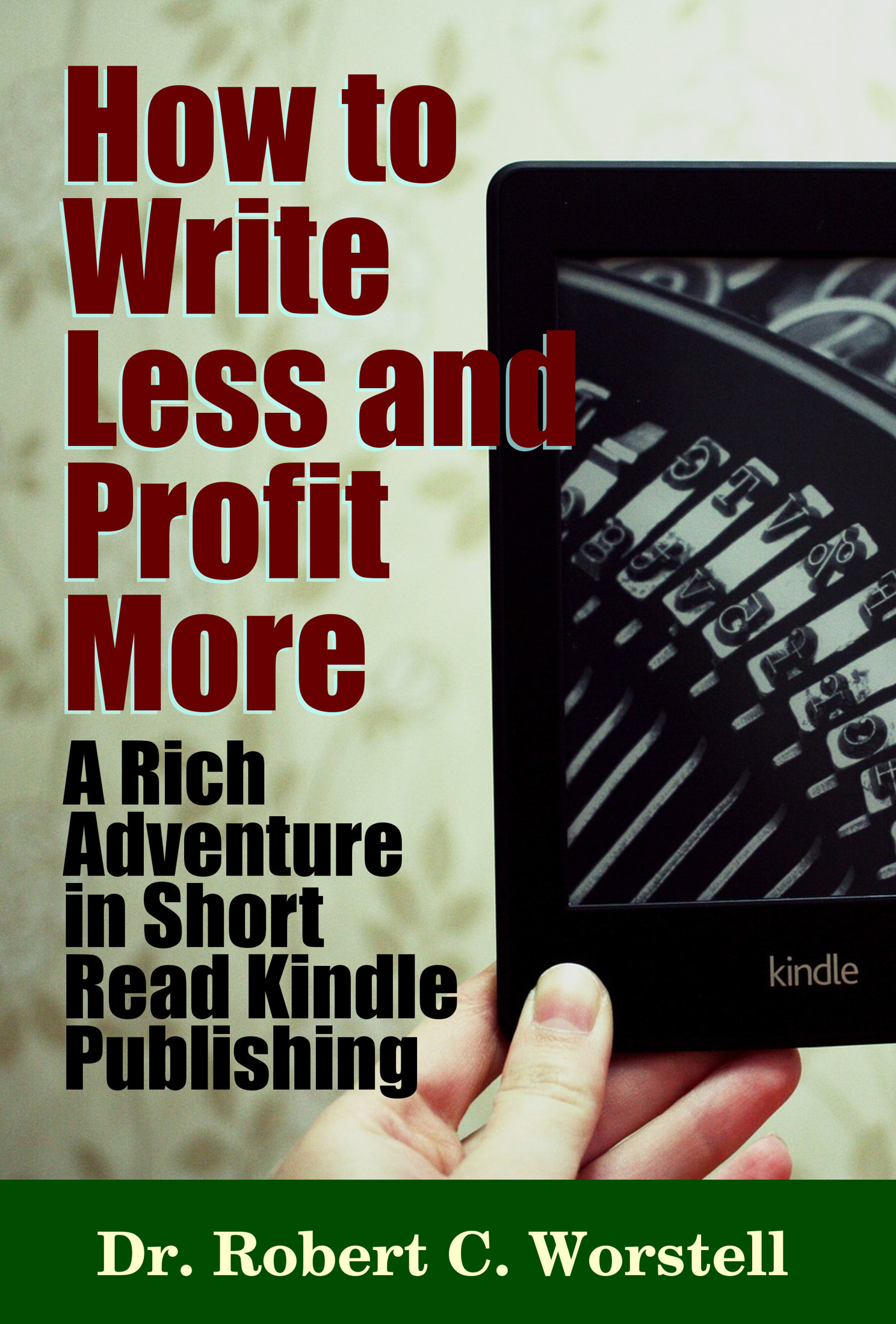 How to Write Less and Profit More - A Rich Adventure in Short Read ...