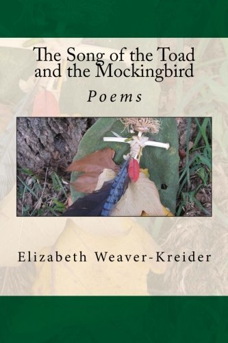 The Song of the Toad and the Mockingbird: Poems by Elizabeth Weaver ...