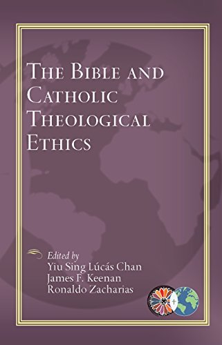 The Bible and Catholic Theological Ethics by Yiu Sing Lúcás Chan ...