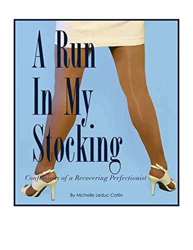 A Run In My Stocking : Confessions of a Recovering Perfectionist by ...