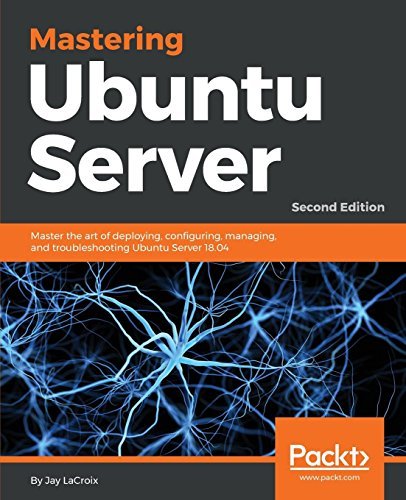 Mastering Ubuntu Server - Second Edition: Master the art of installing ...