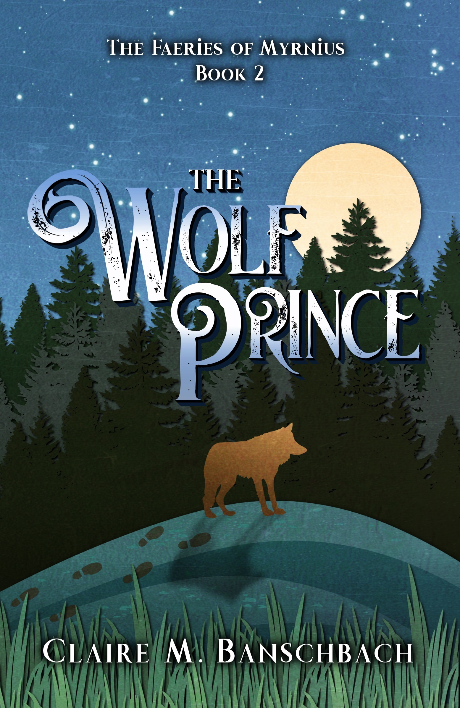 The Wolf Prince (The Faeries of Myrnius #2) by Claire M. Banschbach ...