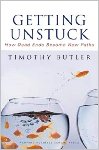 Getting Unstuck: How Dead Ends Become New Paths by Timothy Butler ...