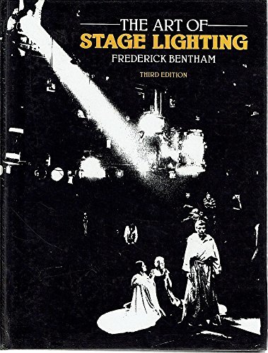 The Art of Stage Lighting by Frederick Bentham | Goodreads