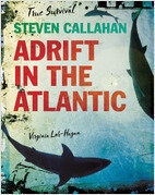 Steven Callahan: Adrift in the Atlantic by Virginia Loh-Hagan | Goodreads
