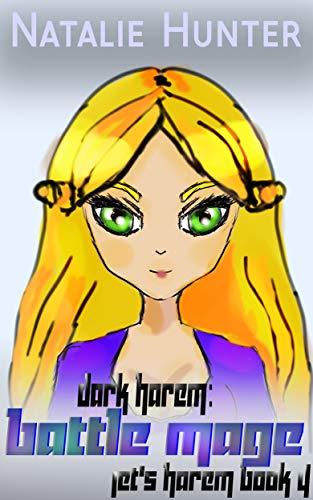 Dark Harem: Battle Mage (Jet's Harem Book 4) by Natalie Hunter | Goodreads