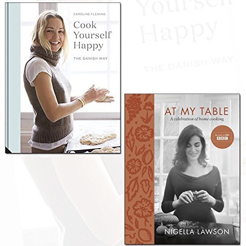 At My Table : A Celebration of Home Cooking by Caroline Fleming | Goodreads