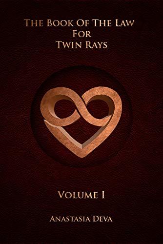 THE BOOK OF THE LAW FOR TWIN RAYS: VOLUME ONE by Anastasia Deva Ray | Goodreads