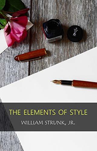 The Elements of Style (Classic Edition): With Editor's Notes & Study ...